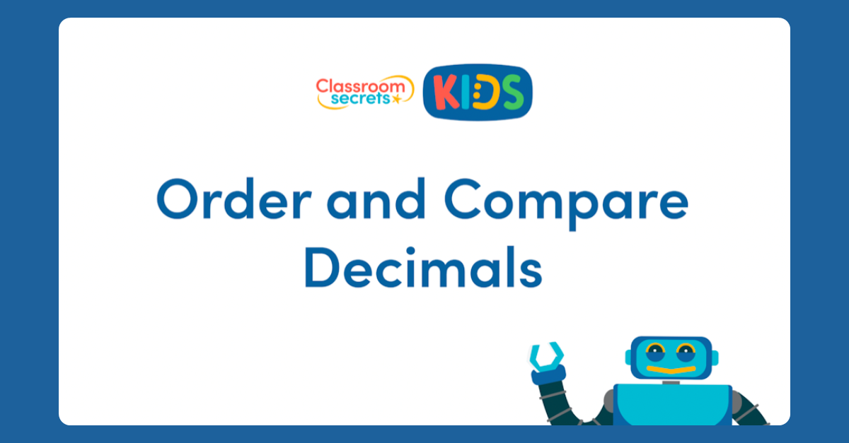 Order and Compare Decimals Video Tutorial | Classroom Secrets Kids